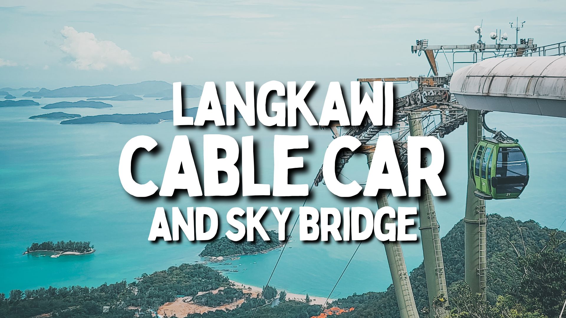 Langkawi Sky Bridge and Cable Car Guide: A Bird's-Eye View of Paradise ...